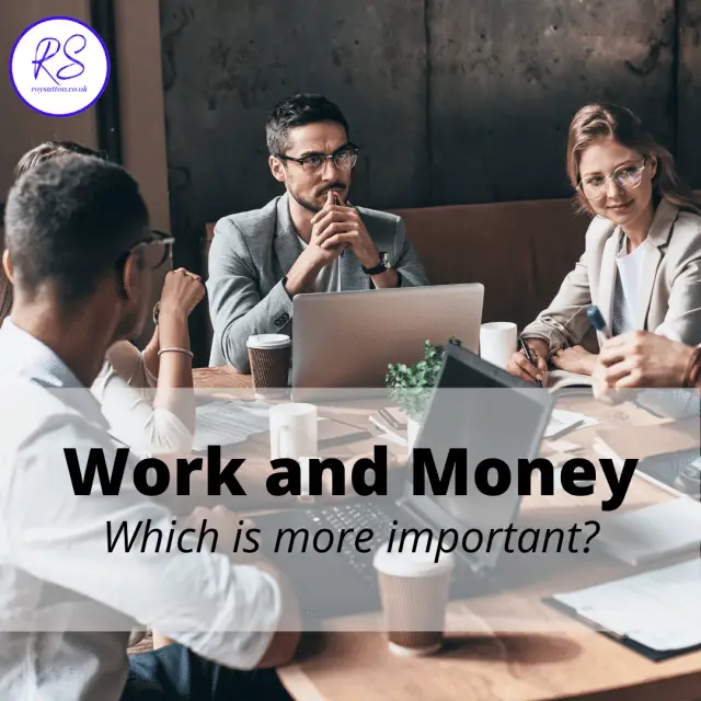 Work and Money: Which is more important? - Roy Sutton