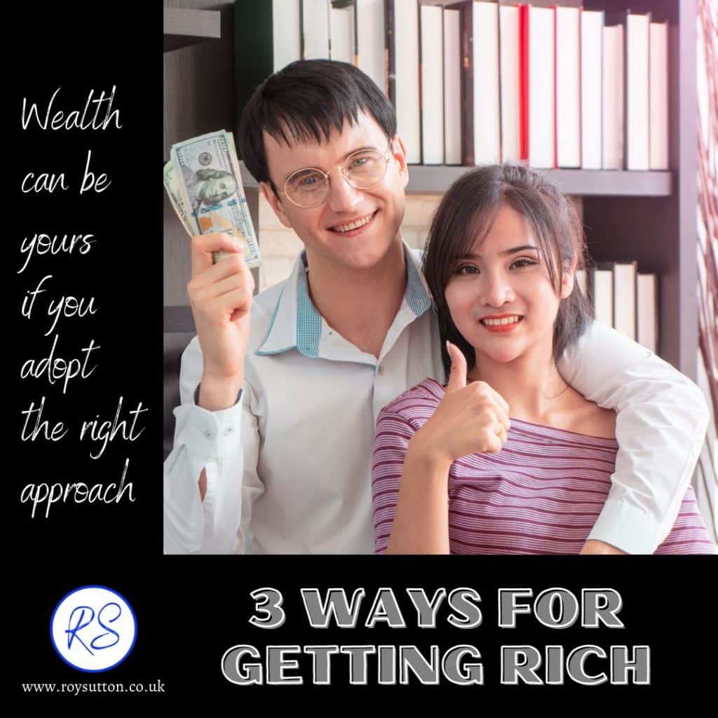 3 ways for getting rich - Roy Sutton