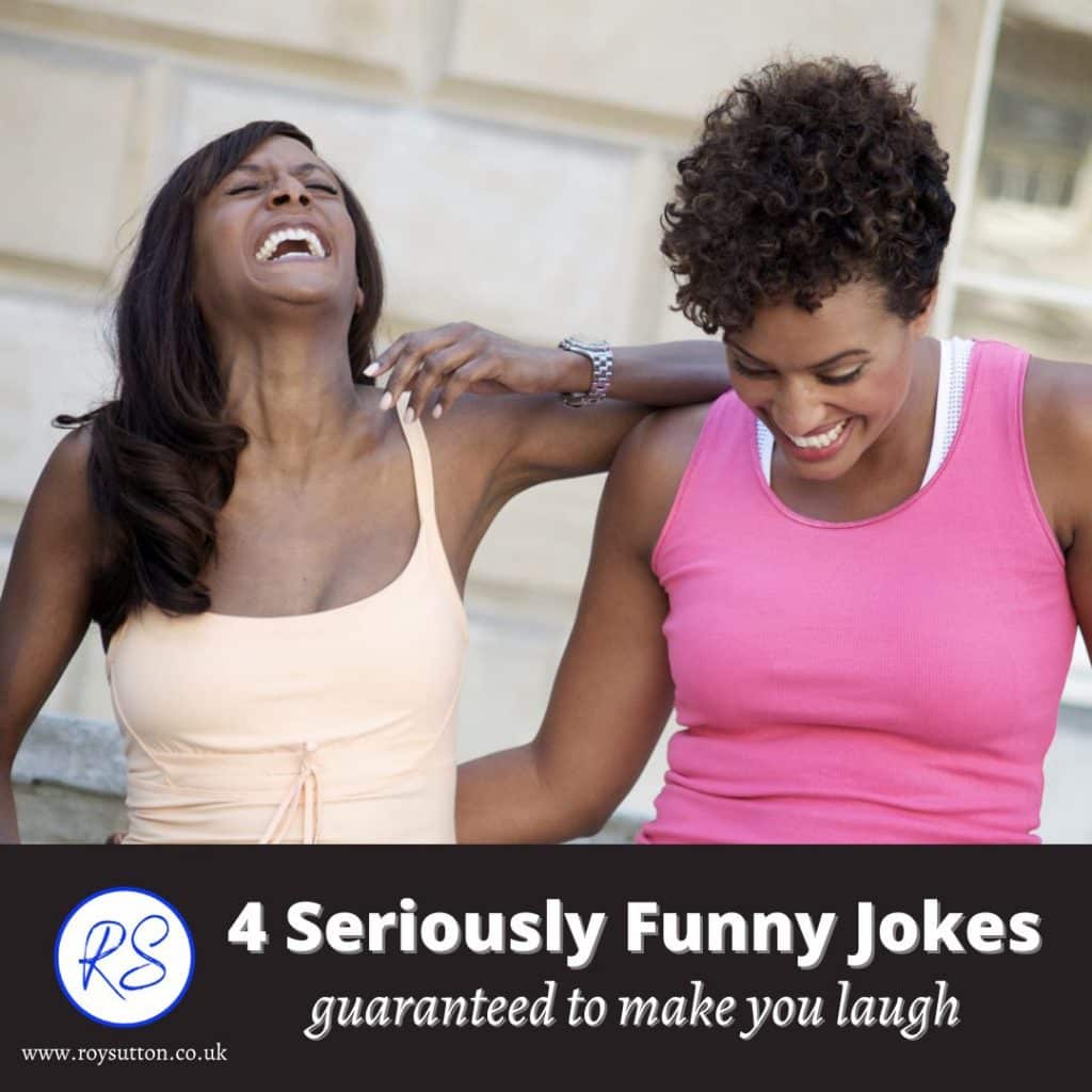 4 seriously funny jokes guaranteed to make you laugh - Roy Sutton