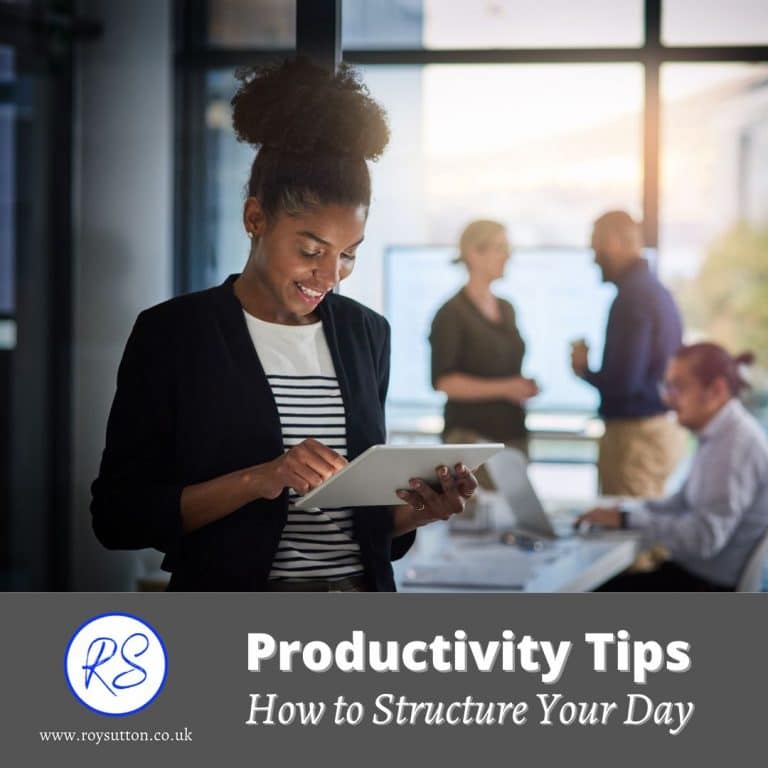Productivity Tips: How to Structure Your Day - Roy Sutton