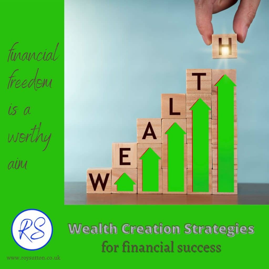 Top wealth creation strategies for financial success - Roy Sutton