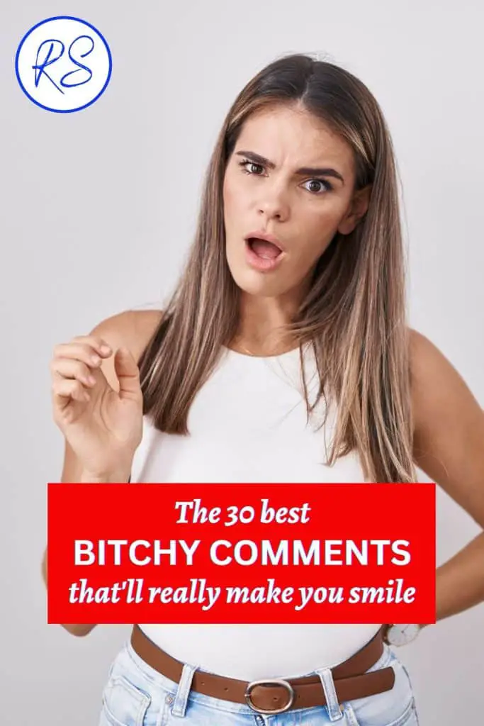 The 30 best bitchy comments that'll make you smile - Roy Sutton