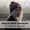 How to build character: 11 steps to success - Roy Sutton