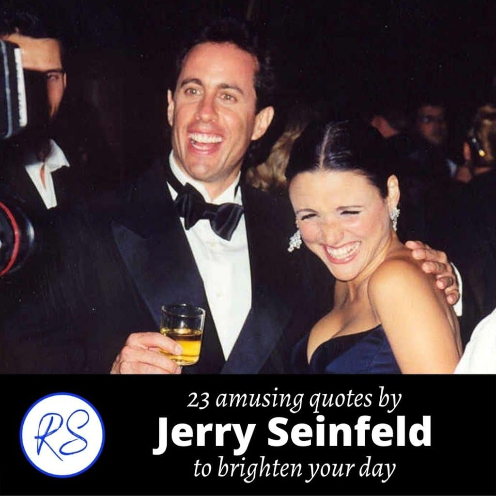 23 amusing quotes by Jerry Seinfeld to brighten your day - Roy Sutton