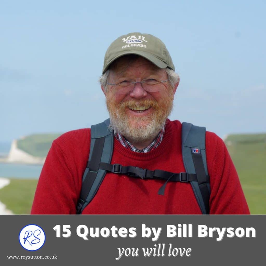 15 Quotes by Bill Bryson you will love - Roy Sutton