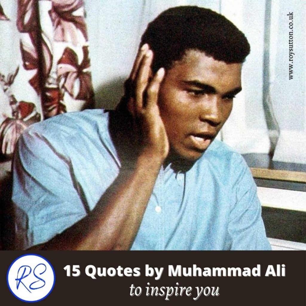 15 Quotes by Muhammad Ali to reflect on - Roy Sutton