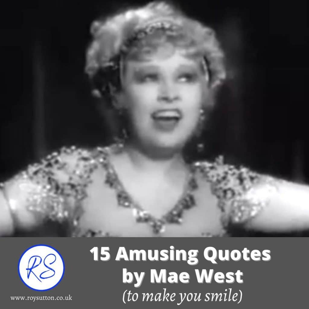15 amusing quotes by Mae West to make you smile - Roy Sutton