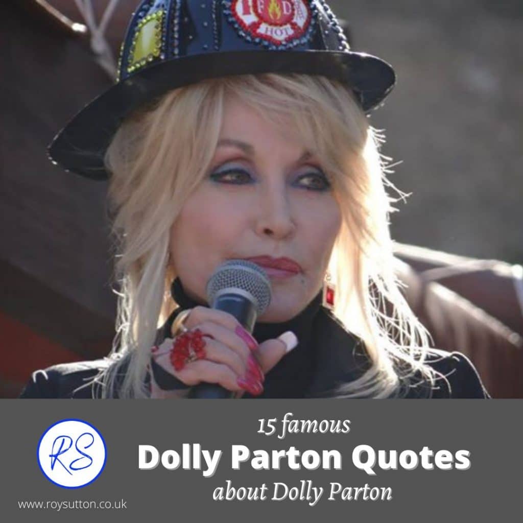 15 famous Dolly Parton quotes about Dolly Parton - Roy Sutton