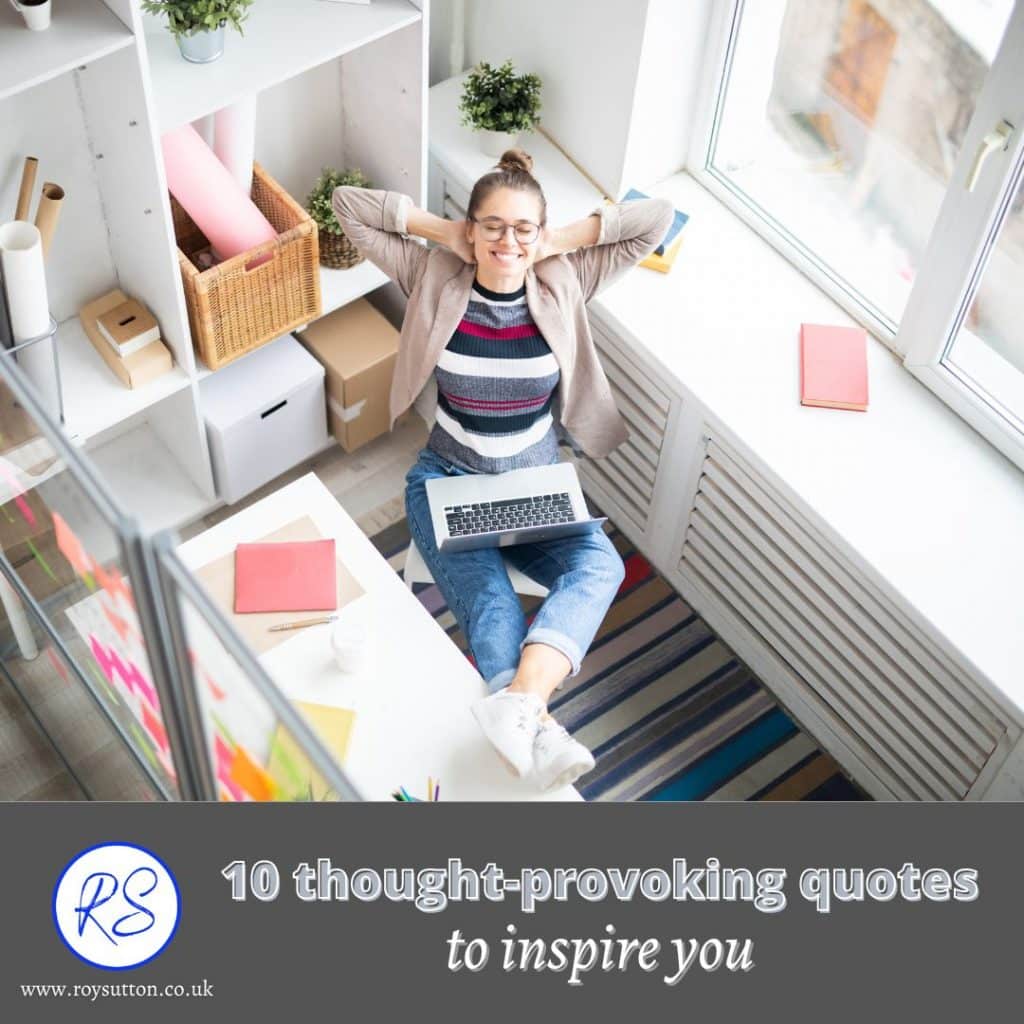 10 great thought-provoking quotes to inspire you - Roy Sutton