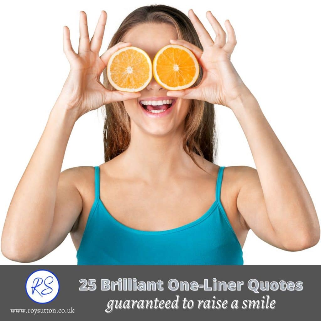 25 brilliant one-liner quotes that'll raise a smile - Roy Sutton