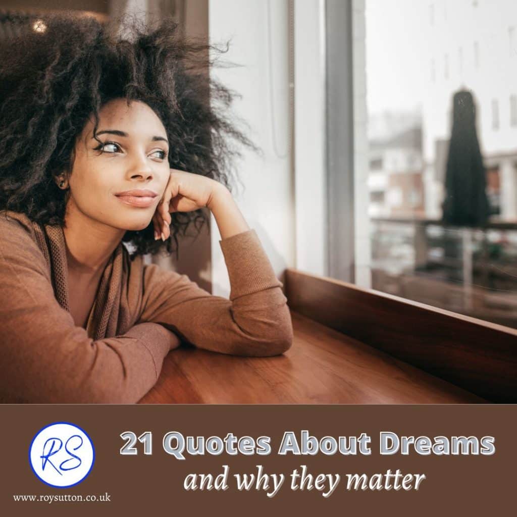 21 quotes about dreams and why they matter - Roy Sutton