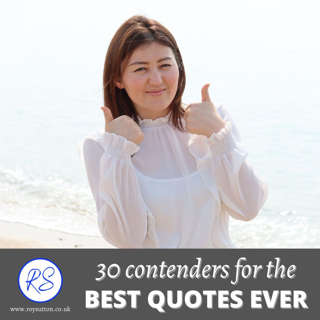 30 contenders for the best quotes ever - Roy Sutton