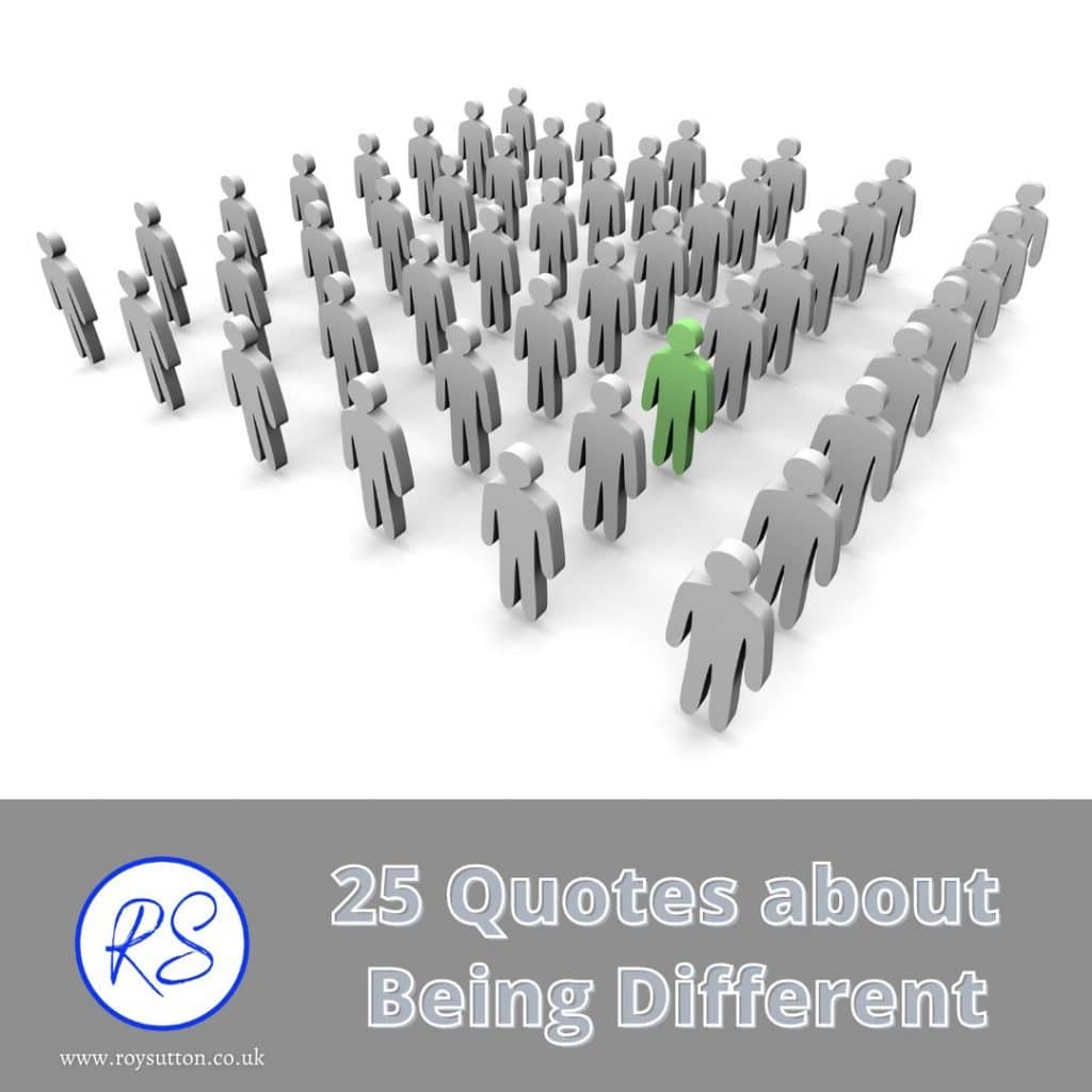 25 thought-provoking quotes about being different - Roy Sutton