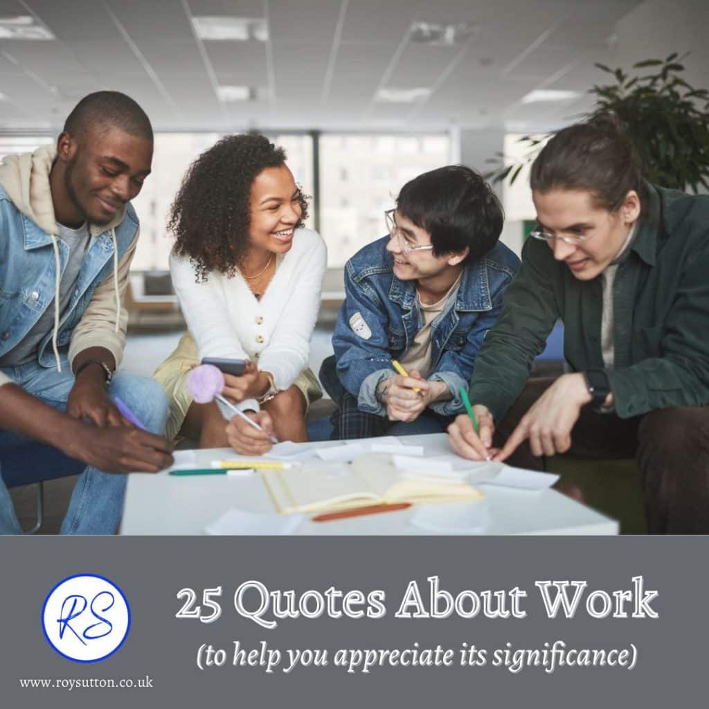 25 quotes about work to help you appreciate its significance