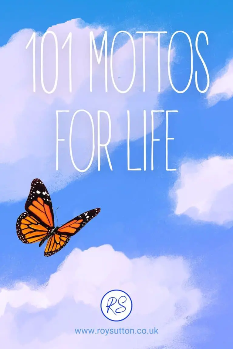 101 Mottos for life to claim as your own and to inspire you - Roy Sutton