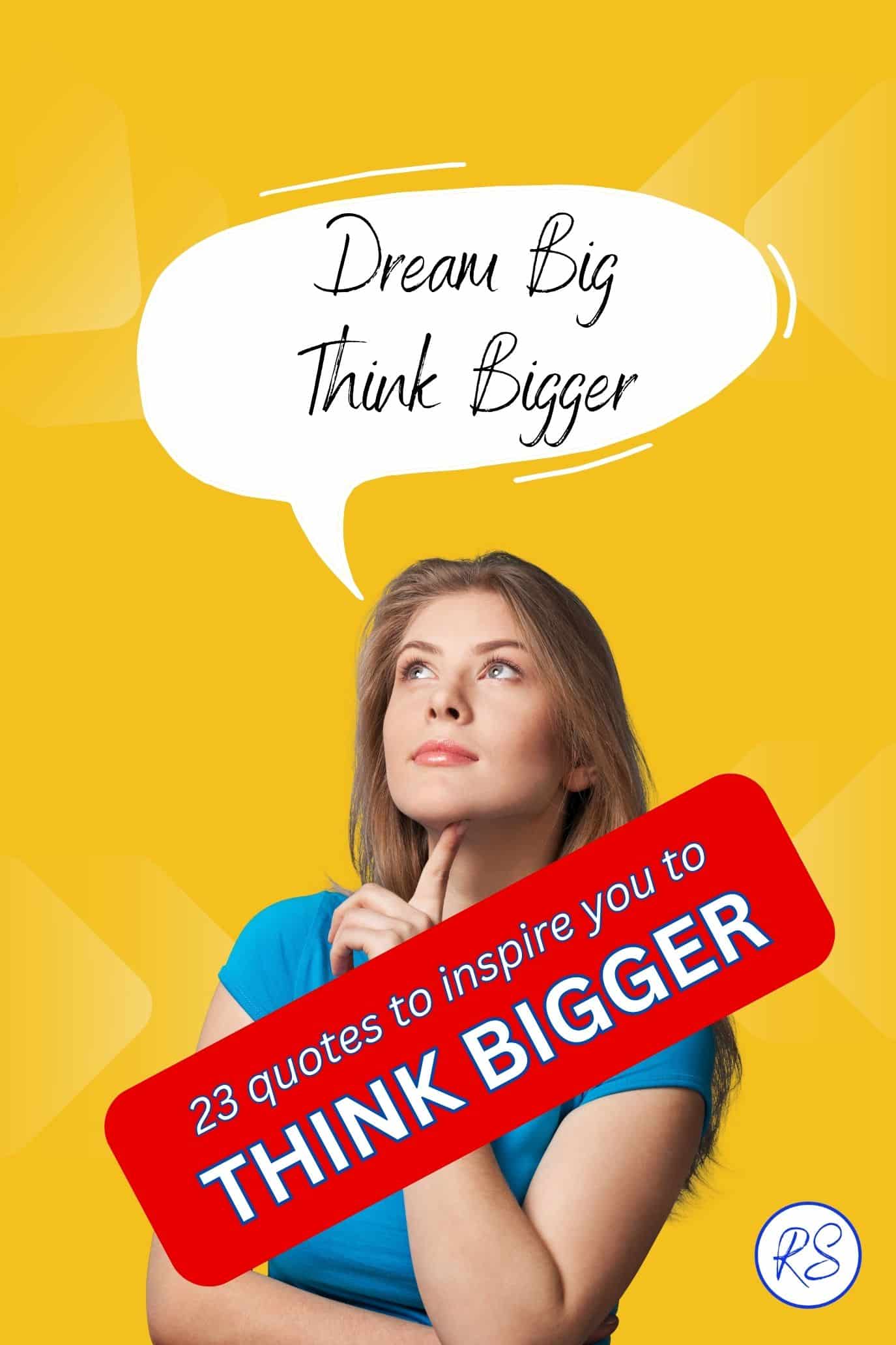 23 quotes to inspire you to think bigger - Roy Sutton