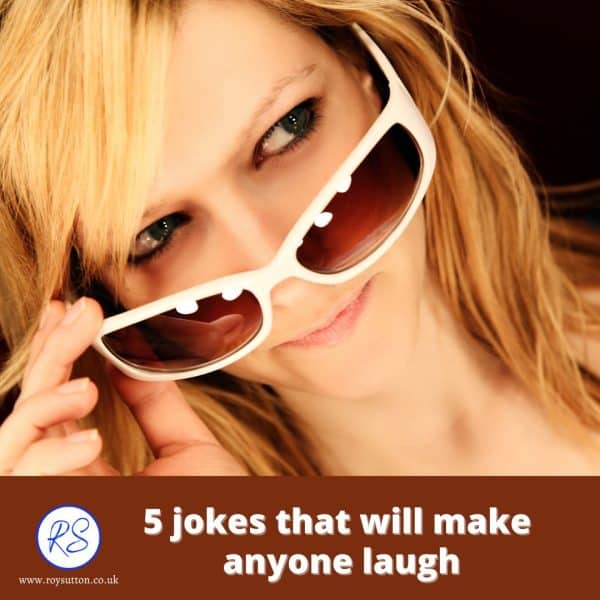 5 jokes that will make anyone laugh to raise a smile - Roy Sutton