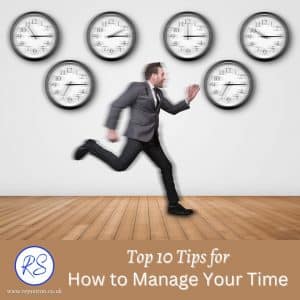 Top 10 Tips for How to Manage Your Time - Roy Sutton