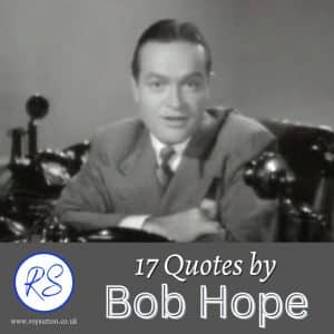 17 amusing quotes by Bob Hope to raise a smile - Roy Sutton
