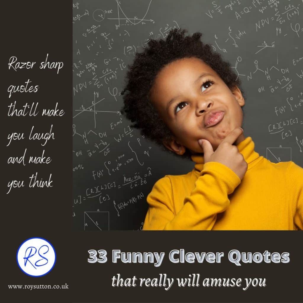 33 funny clever quotes that’ll amuse you - Roy Sutton
