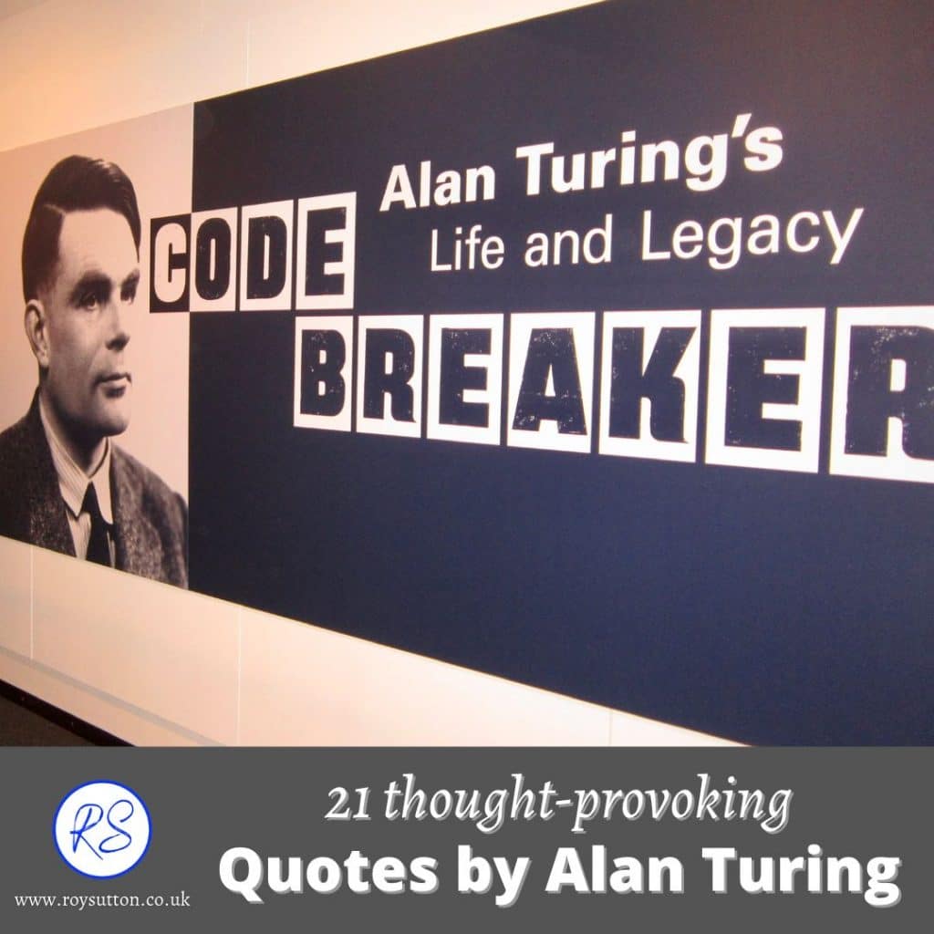 21 thought-provoking quotes by Alan Turing - Roy Sutton