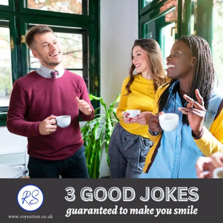 3 Good jokes guaranteed to make you smile - Roy Sutton