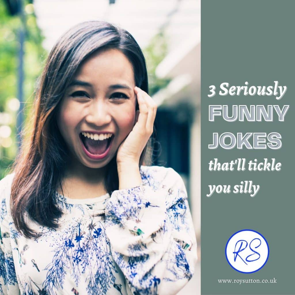 3 seriously funny jokes that'll tickle you silly - Roy Sutton