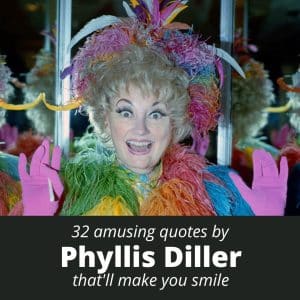 32 amusing quotes by Phyllis Diller - Roy Sutton