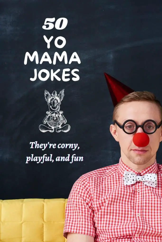 50 corny but playful Yo Mama jokes - Roy Sutton