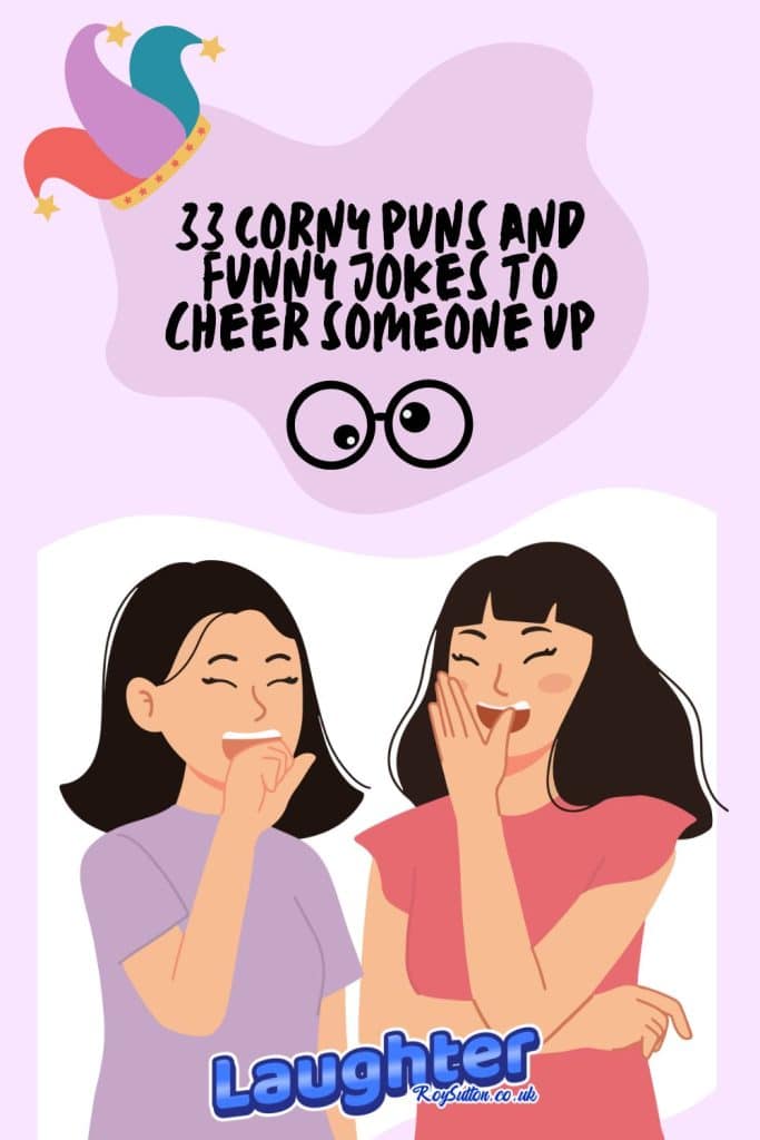 33 Corny puns and funny jokes to cheer someone up - Roy Sutton
