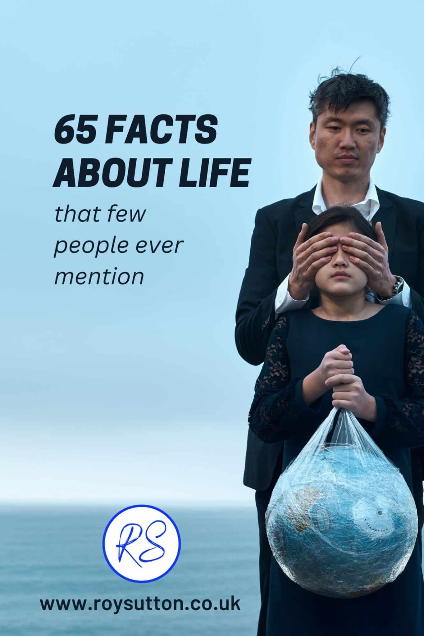 65 facts about life that few people ever mention - Roy Sutton