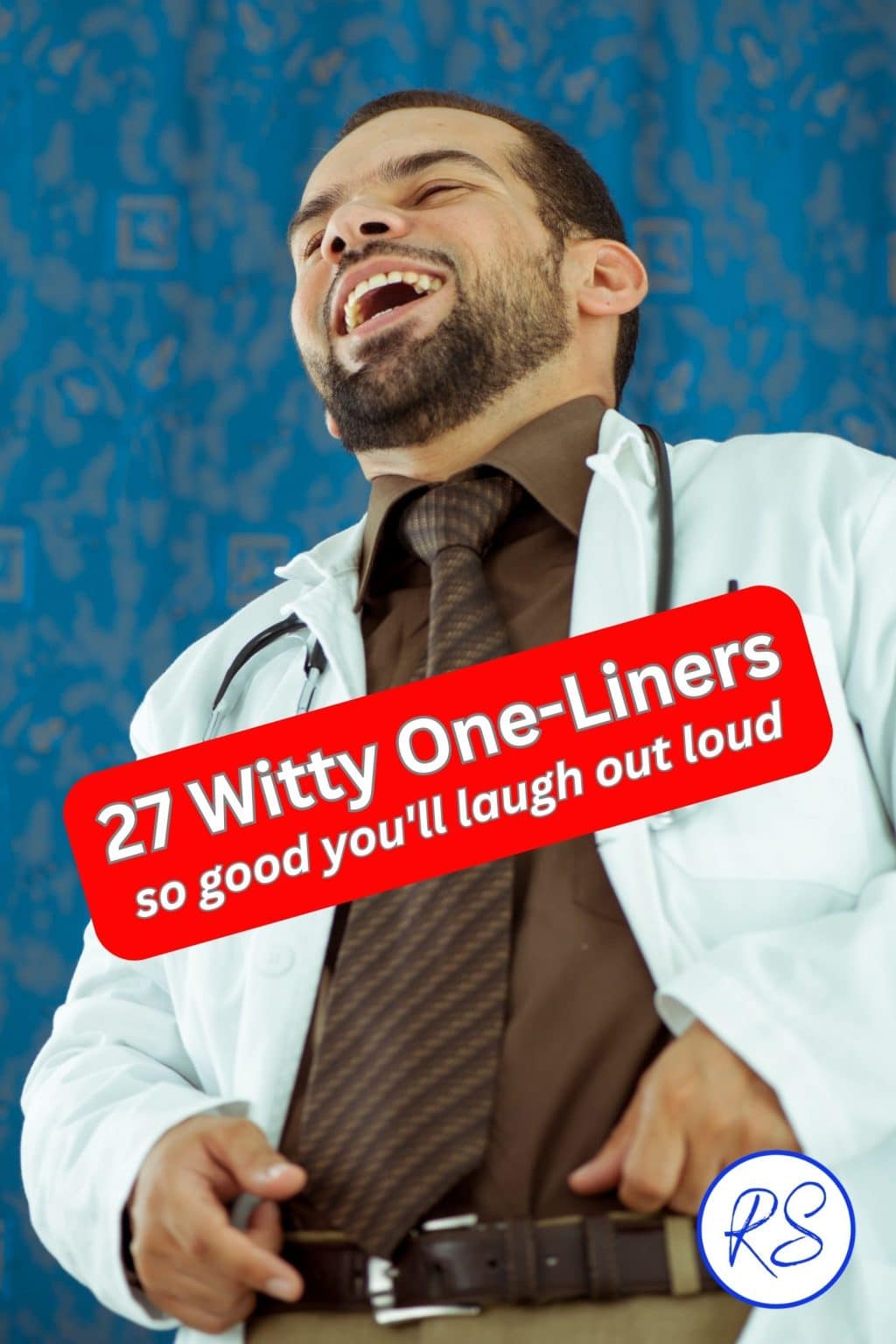27 witty one-liners so good you'll laugh out loud - Roy Sutton
