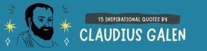 15 inspirational quotes by Claudius Galen - Roy Sutton