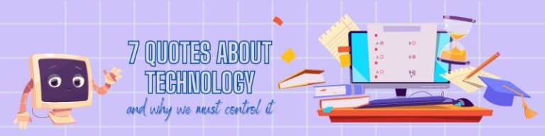 7 quotes about technology and why we must control it