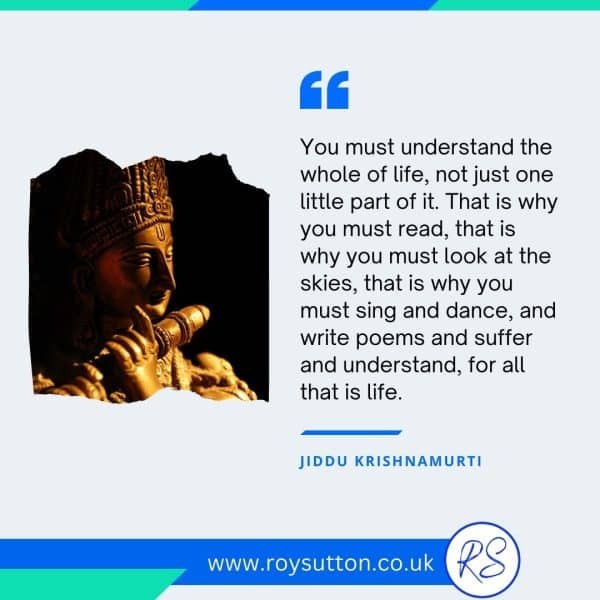 19 Quotes by Jiddu Krishnamurti to get you thinking - Roy Sutton