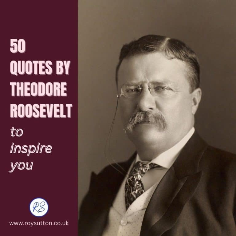 50 Quotes by Theodore Roosevelt to inspire you - Roy Sutton