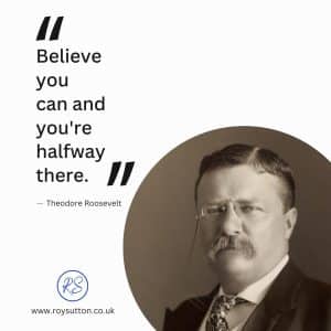 50 Quotes by Theodore Roosevelt to inspire you - Roy Sutton