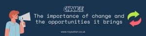 The importance of change and the opportunities it brings - Roy Sutton