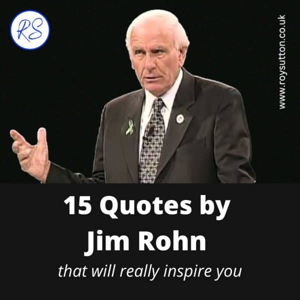 15 Quotes by Jim Rohn that will really inspire you - Roy Sutton