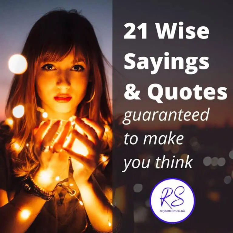 21 wise sayings and quotes that'll make you think - Roy Sutton