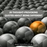 25 thought-provoking quotes about being different - Roy Sutton