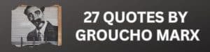 27 Quotes by Groucho Marx to amuse you - Roy Sutton