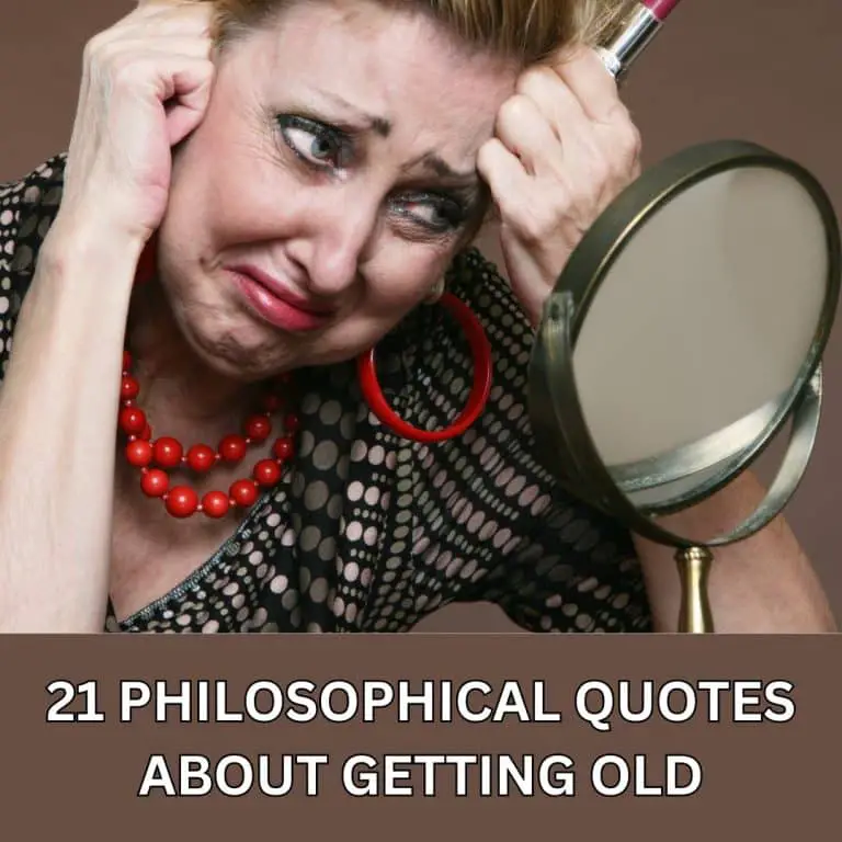 21 Excellent Philosophical Quotes About Getting Old