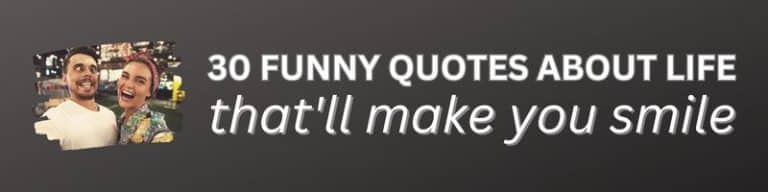 30 funny quotes about life that'll make you smile - Roy Sutton