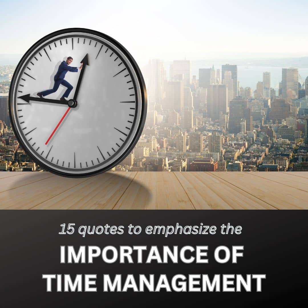 15 quotes to emphasize the importance of time management - Roy Sutton