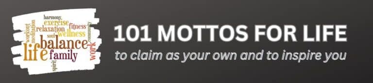 101 Mottos for life to claim as your own and to inspire you - Roy Sutton