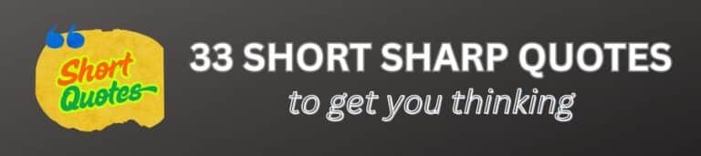 33 short sharp quotes to get you thinking - Roy Sutton