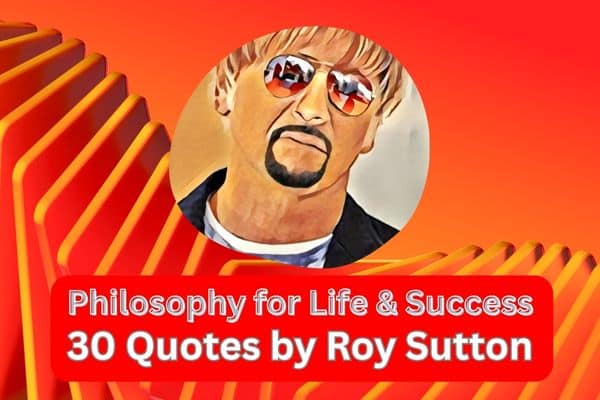 Philosophy for Life & Success: 30 Quotes by Roy Sutton - Roy Sutton