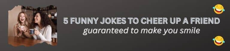 5 funny jokes to cheer up a friend and make you smile - Roy Sutton