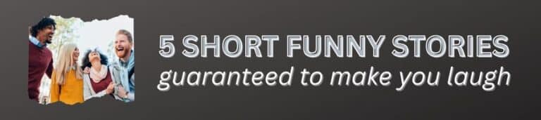 5 short funny stories that’ll make you laugh - Roy Sutton